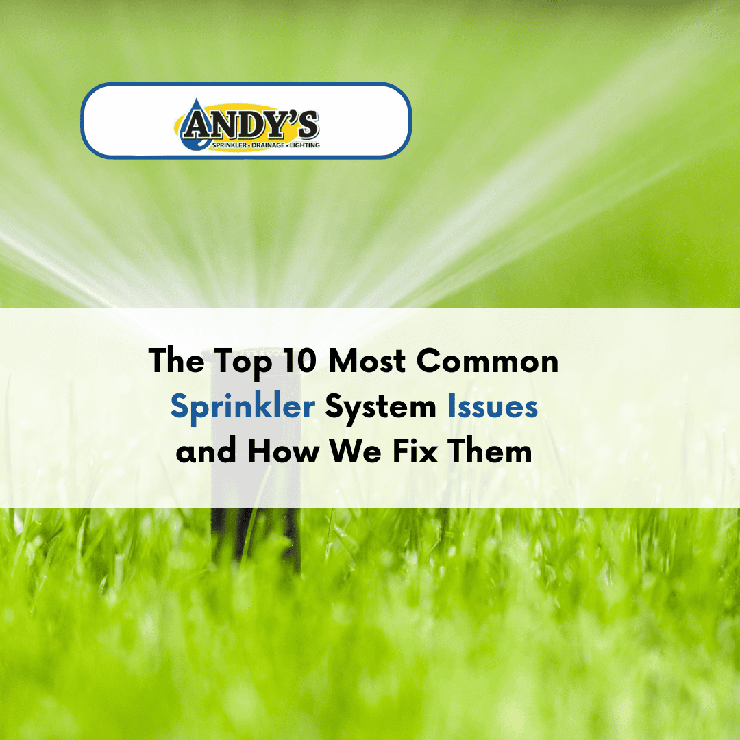 Top Sprinkler System Issues and Expert Solutions - Andy’s Sprinkler ...
